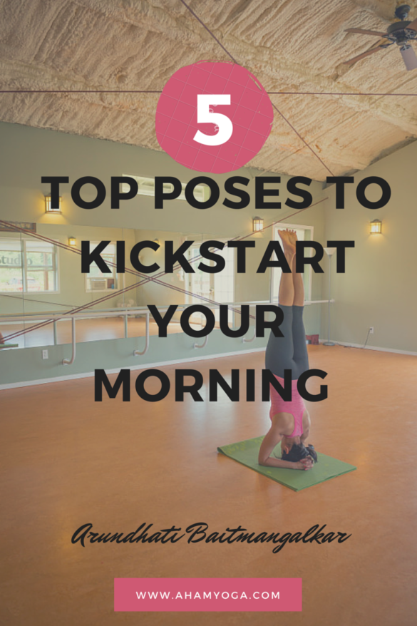 Top 5 Yoga Poses to Kickstart Your Morning - Aham Yoga Blog